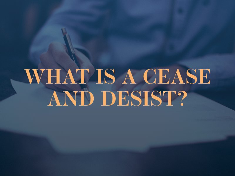 What Is a Cease and Desist Order?